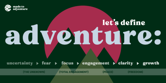Why Do We Seek Adventure? | Made to Adventure